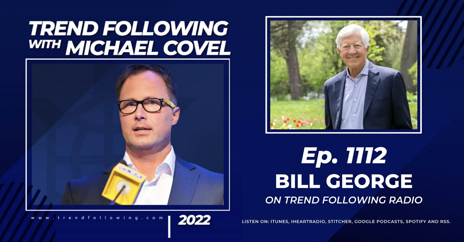 Bill George Interview with Michael Covel on Trend Following Radio ...
